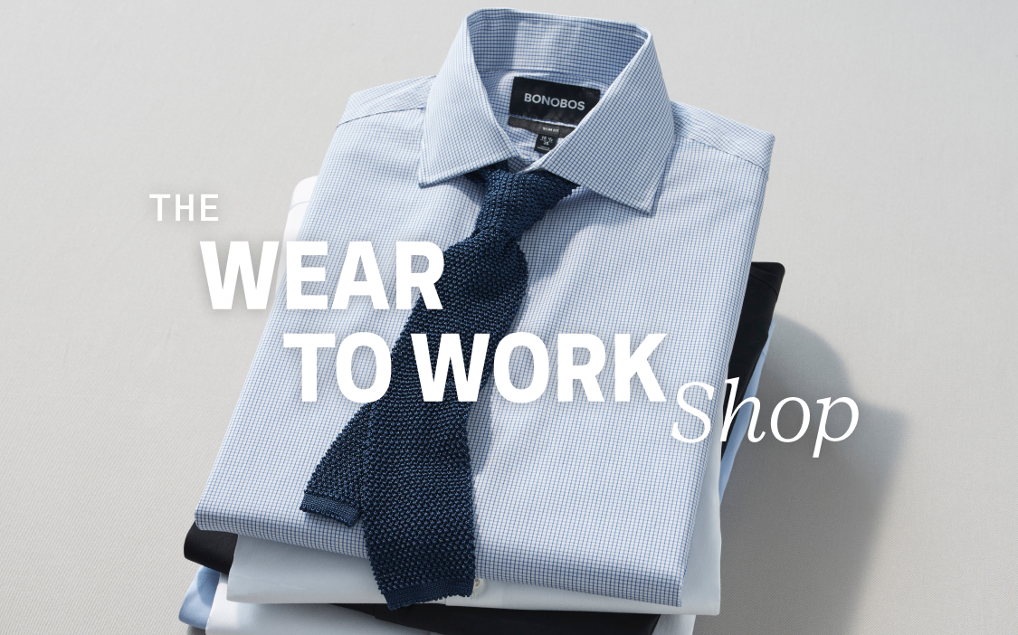 Wear to Work Shop | Bonobos